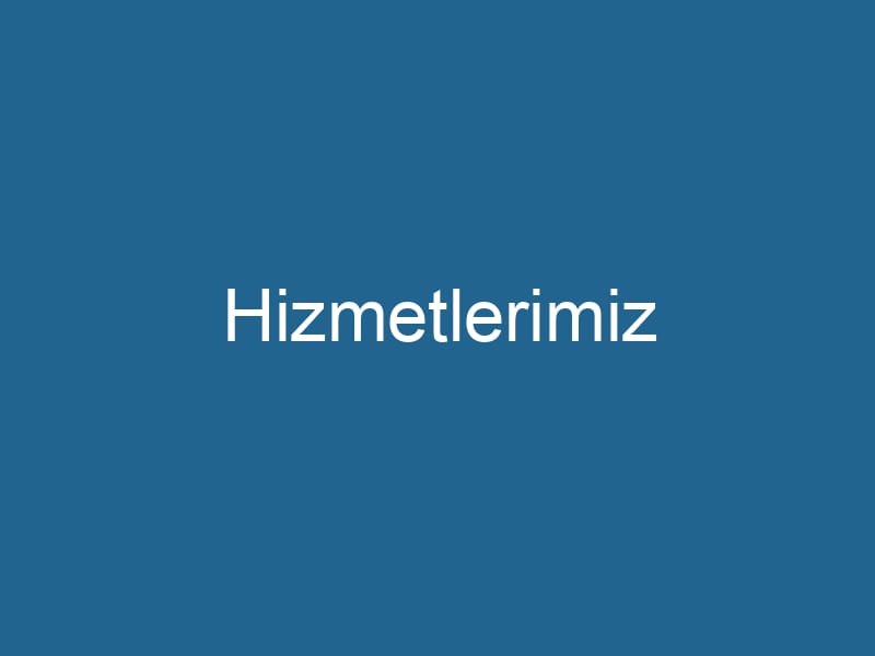 Hizmetlerimiz - Önder Otomotiv
